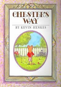 Chester's Way: Henkes, Kevin: 9781591129691: Amazon.com: Books