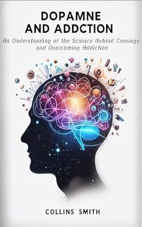 Amazon.com: Dopamine And Addiction: An Understanding of the Science ...
