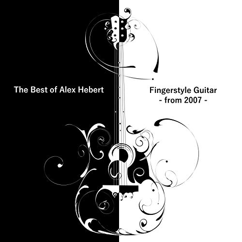 Amazon.com: The Best of Alex Hebert (Fingerstyle Guitar from 2007 ...