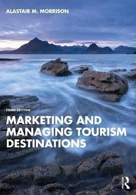 Marketing and Managing Tourism Destinations: Morrison, Alastair M ...
