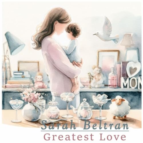 Play Greatest Love by Sarah Beltran on Amazon Music