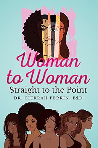 Woman to Woman: Straight to the Point - Kindle edition by Perrin, Dr ...