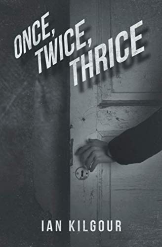 Amazon.com: Once, Twice, Thrice: 9781734156317: Kilgour, Ian: Books