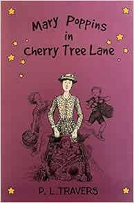 Mary Poppins in Cherry Tree Lane: P. L. Travers, Mary Shepard and Grey ...