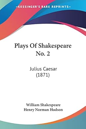 Plays Of Shakespeare No. 2: Julius Caesar (1871) : Shakespeare, William ...
