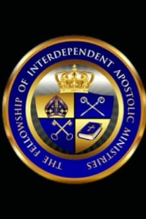 The Fellowship of Interdependent Apostolic Ministries: POLICY AND ...