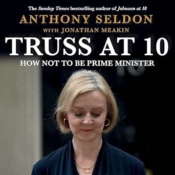 Truss at 10 (Audio Download): Anthony Seldon, Jonathan Meakin, Mark ...