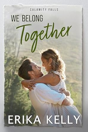 We Belong Together: A Calamity Falls Small Town Romance: The Bowie ...
