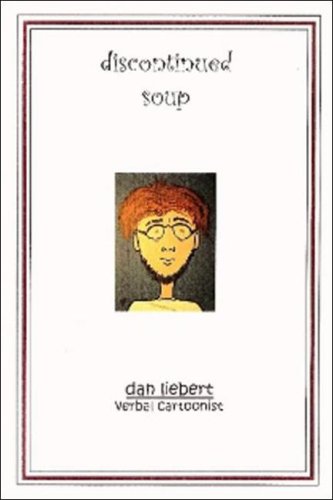 Discontinued Soup - Dan Liebert, Verbal Cartoonist: Liebert, Dan ...