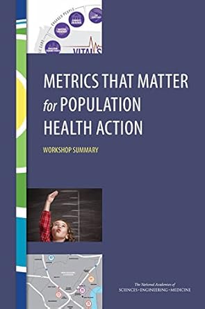 Metrics That Matter for Population Health Action: Workshop Summary ...