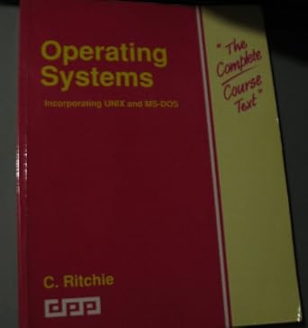 Operating Systems (Complete Course Texts): Colin Ritchie: 9781873981320 ...