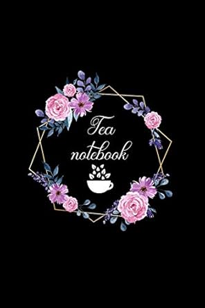 Tea Notebook: Line Journal,Diary,for Tea Lovers. 110 Story Paper Pages ...