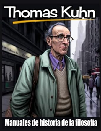Thomas Kuhn: Manuales de Historia de la Filosofía. Cuadernillos de filosofía.: Human, Philip E ...