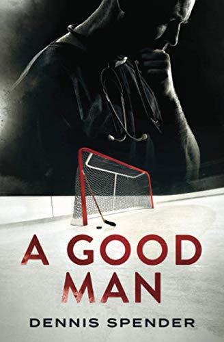 A Good Man: Spender, Dennis: 9781733942423: Amazon.com: Books