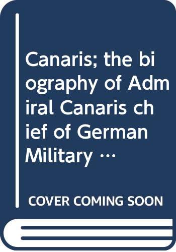 Amazon.co.jp: Canaris; the biography of Admiral Canaris chief of German ...