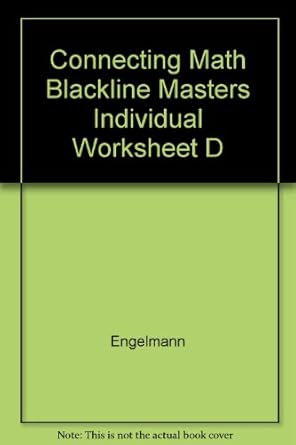 Connecting Math Blackline Masters Individual Worksheet D : Engelmann ...