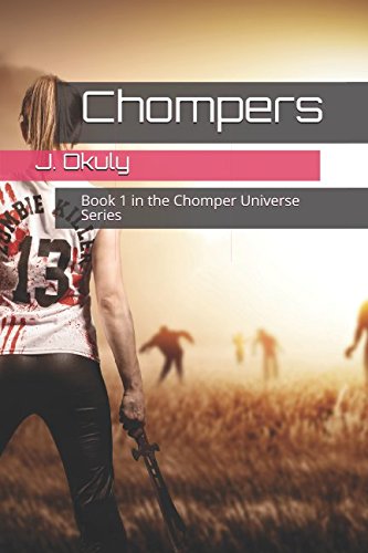 Chompers: Book 1 in the Chomper Universe Series: Okuly, J ...