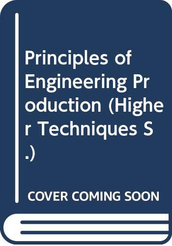 Buy Principles of Engineering Production (Higher Techniques S.) Book ...