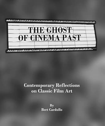 The Ghost of Cinema Past: Contemporary Reflections on Classic Film Art ...