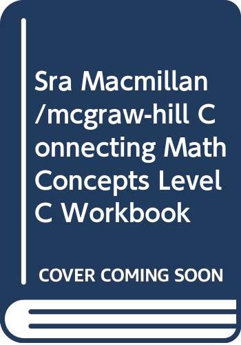 Sra Macmillan/mcgraw-hill Connecting Math Concepts Level C Workbook ...