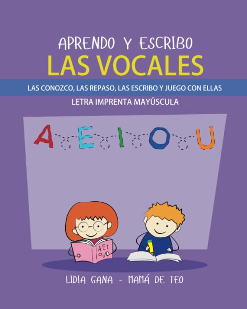 Aprendo y Escribo Las Vocales: Letra imprenta mayúscula (Spanish Edition)