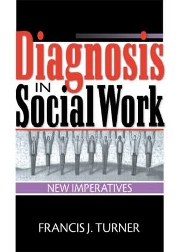 Diagnosis in Social Work: New Imperatives: 9780789015969: Medicine ...