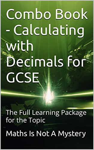 Combo Book - Calculating with Decimals for GCSE: The Full Learning ...