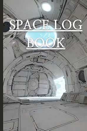 Space Log Book: Stellar Explorations, A Cosmic 120-Page Log Book for ...
