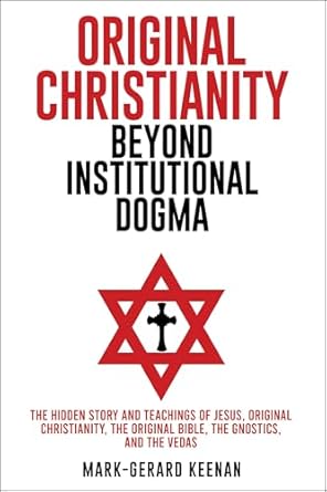 Amazon.com: Original Christianity - Beyond Institutional Dogma ...