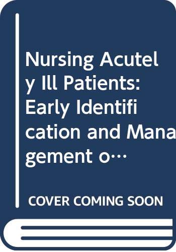 Nursing Acutely Ill Patients: Early Identification and Management of ...