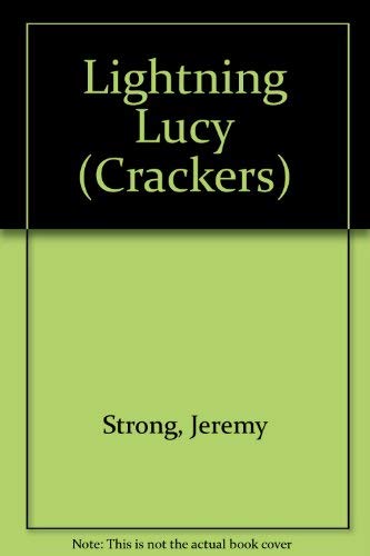Lightning Lucy (Crackers): Jeremy Strong: 9780713621648: Amazon.com: Books