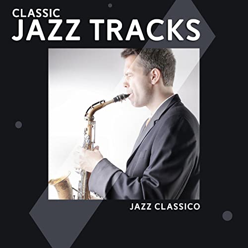 Amazon.com: Classic Jazz Tracks : Jazz Classico: Digital Music