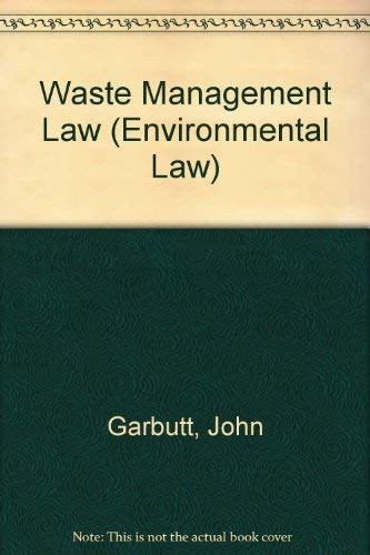 Waste Management Law: A Practical Handbook (Environmental Law): Garbutt ...