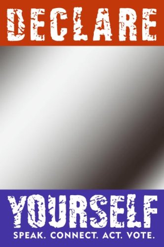 Amazon.com: Declare Yourself: Speak. Connect. Act. Vote. More Than 50 ...