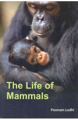 THE LIFE OF MAMMALS: Amazon.co.uk: Poonam Lodhi: 9789350844922: Books