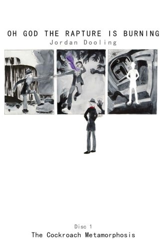 The Cockroach Metamorphosis (OH GOD THE RAPTURE IS BURNING): Dooling ...