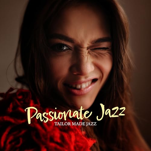 Amazon Music - Tailor Made JazzのPassionate Jazz - Amazon.co.jp