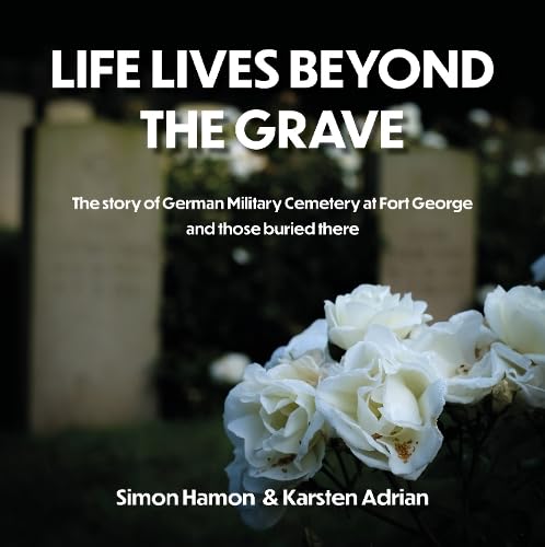 Life Lives Beyond the Grave: The story of the German Military Cemetery ...