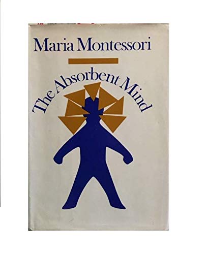 The Absorbent Mind: Amazon.co.uk: Montessori, Maria: 9780030615054: Books