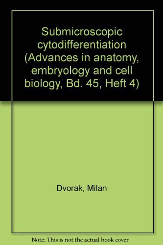 Submicroscopic cytodifferentiation (Advances in anatomy, embryology and ...