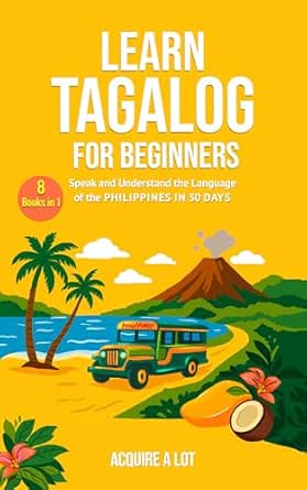 Learn Tagalog for Beginners: 8 Books in 1. Speak and Understand the ...