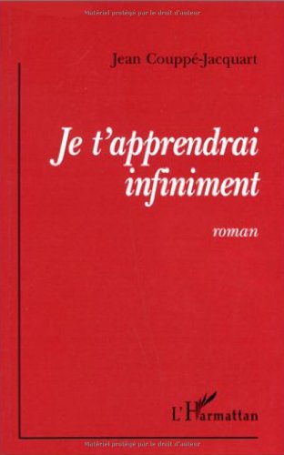 JE T'APPRENDRAI INFINIMENT: Couppé-Jacquart, Jean: 9782738476791 ...