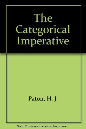 The Categorical Imperative: Paton, H. J.: Amazon.com: Books