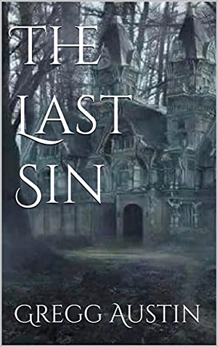 Amazon.com: The Last Sin eBook : Austin, Gregg: Kindle Store