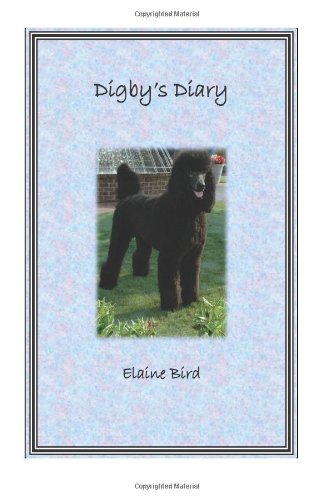 Digby's Diary: Bird, Elaine D: 9781466311909: Amazon.com: Books