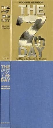 The seventh day;: The story of the Seventh-Day Adventists: Herndon ...