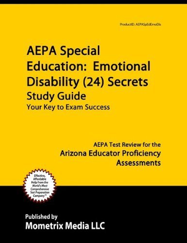 AEPA Special Education: Emotional Disability (24) Secrets Study Guide ...
