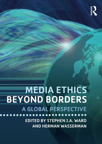 Media Ethics Beyond Borders: Wasserman, Herman, Ward, Stephen J.A ...