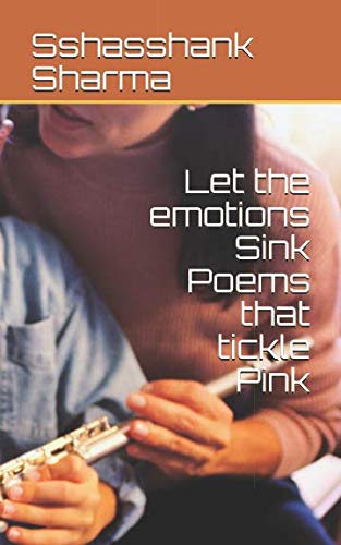 Let the emotions Sink Poems that tickle Pink: Amazon.co.uk: Sharma ...
