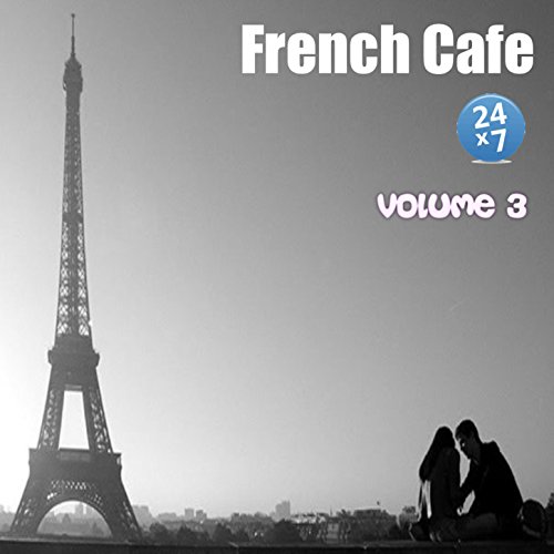 Play French Cafe Collection, vol. 3 by French Cafe 24 x 7 on Amazon Music